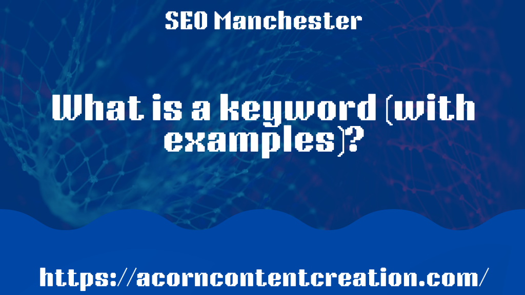 What is a keyword (with examples)? - Acorn Content Creation