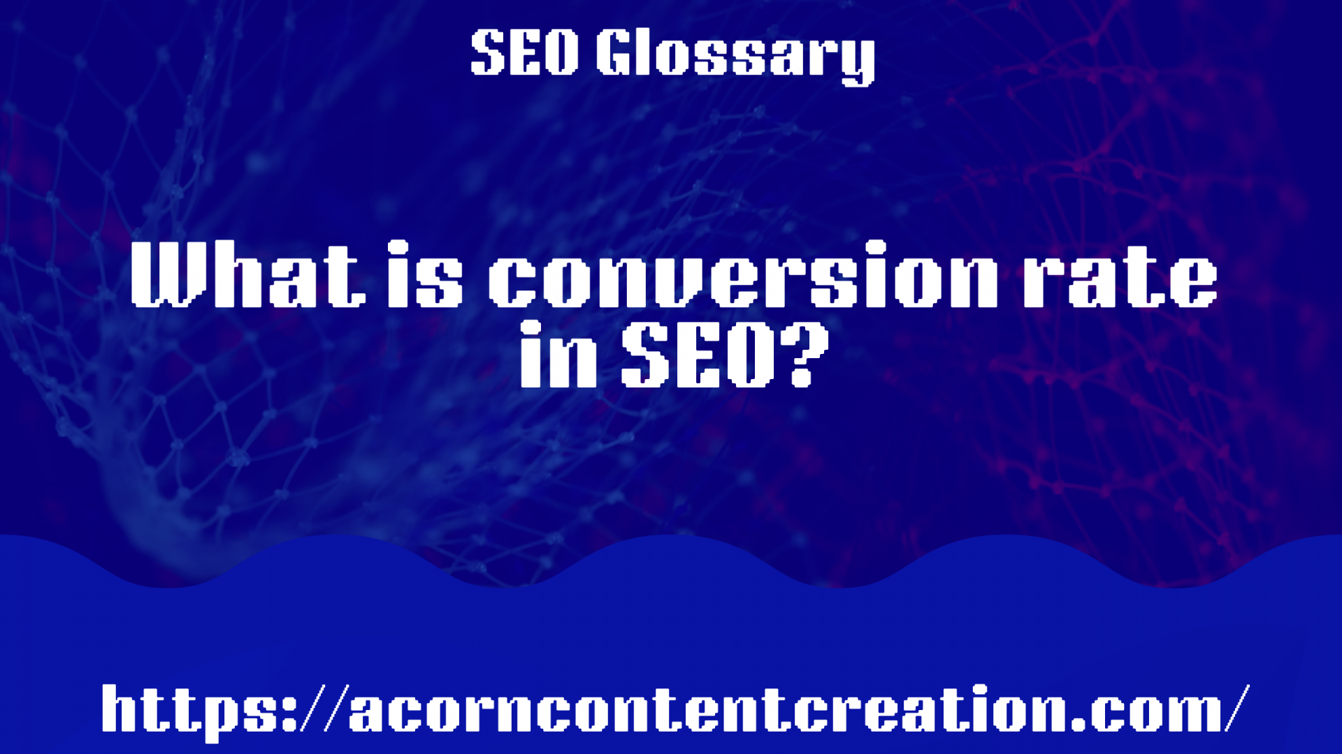 What is conversion rate in SEO? - Acorn Content Creation
